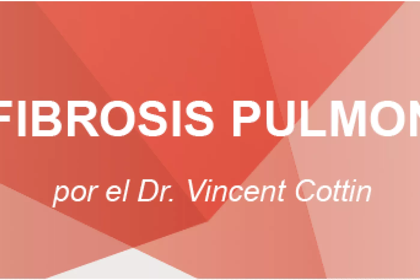 La fibrosis pulmonar, por el doctor Vincent Cottin | DiarioMedico
